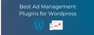 14 Best Ad Management Plugins for Wordpress 2022