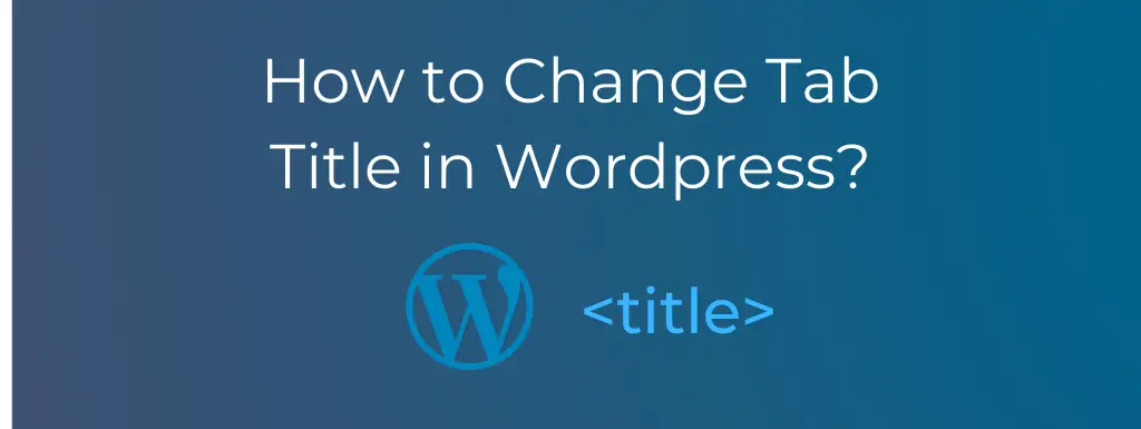 How To Change Tab Title In Wordpress 