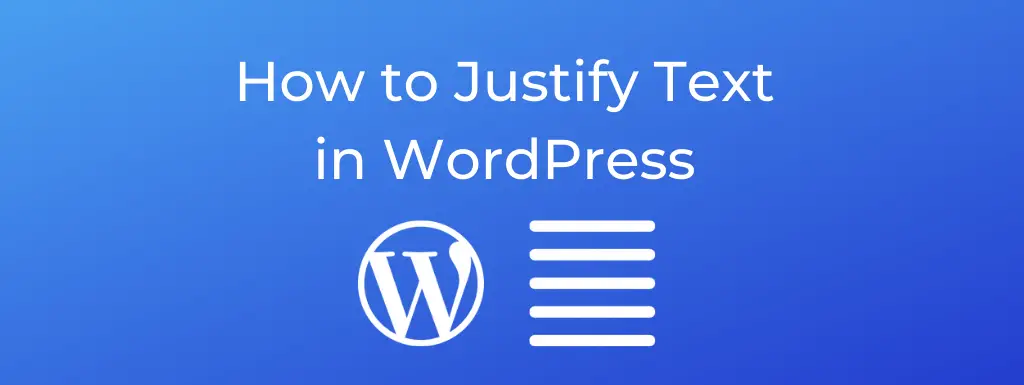 How To Justify Text In WordPress year 